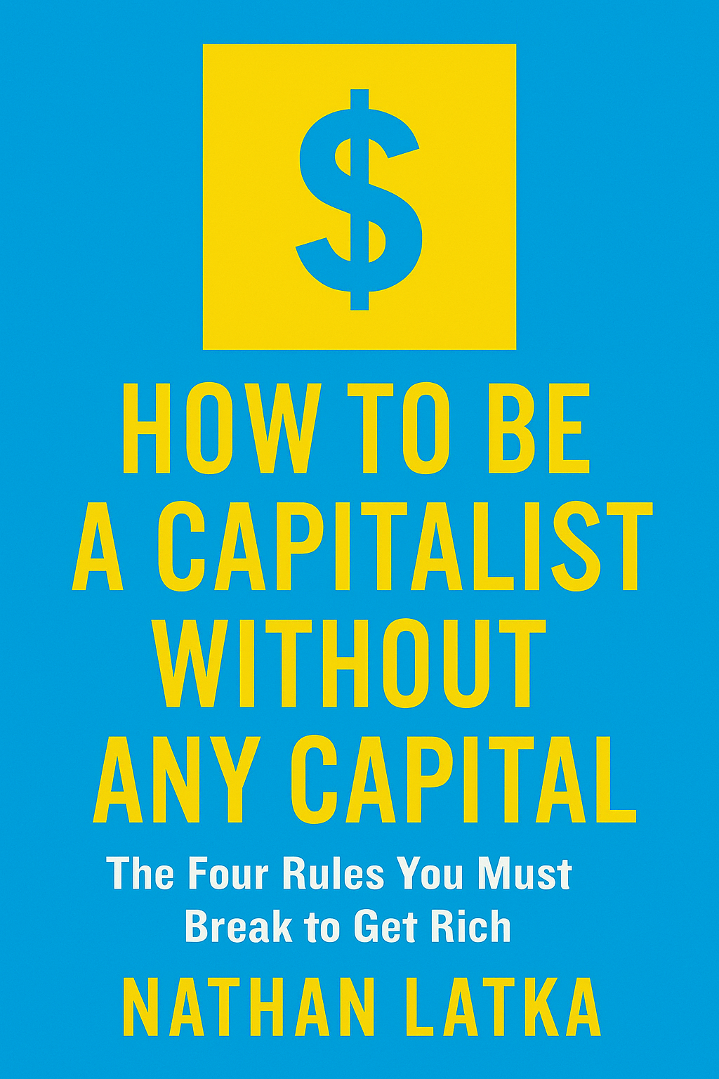 Free How to Be a Capitalist Without Any Capital Book Summary & PDF ...